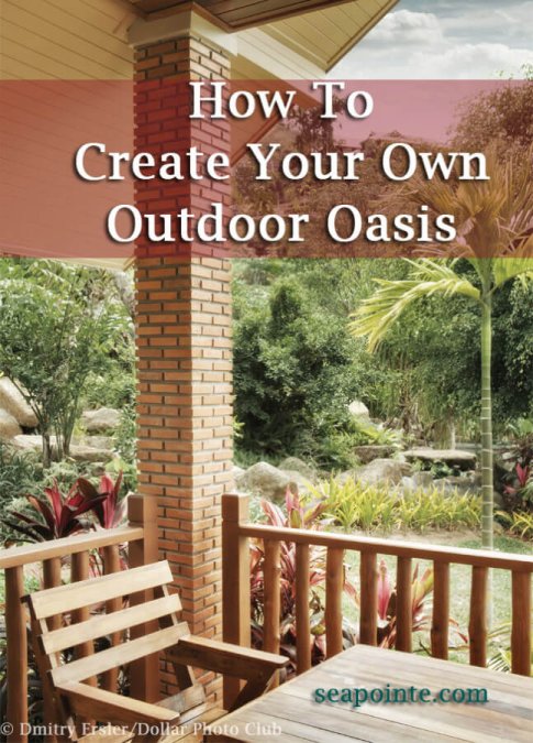Create Your Own Outdoor Oasis | Sea Pointe