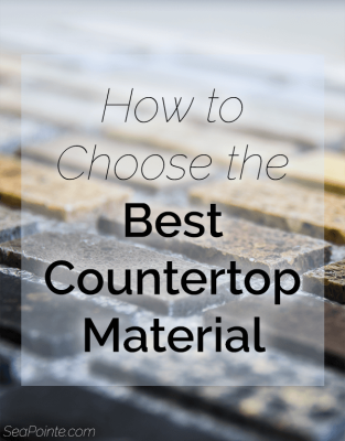 How to Choose the Best Countertop Material | Sea Pointe